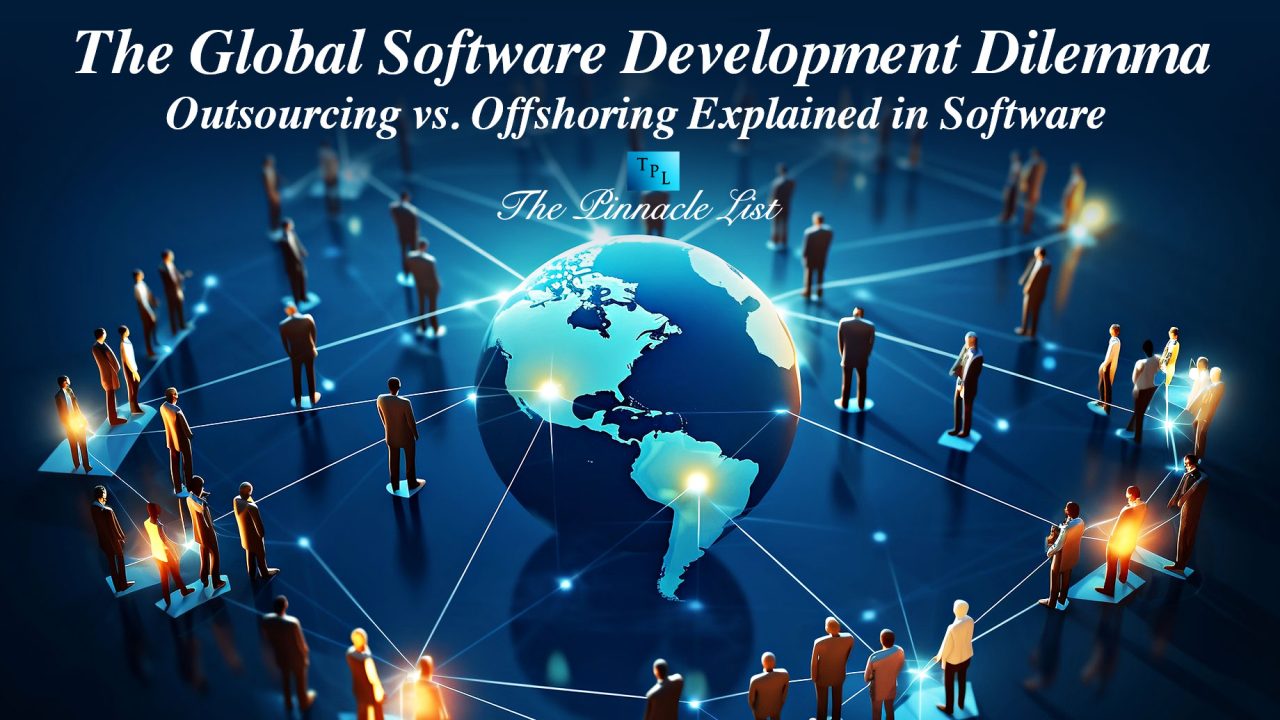 The Global Software Development Dilemma Outsourcing Vs Offshoring Explained In Software