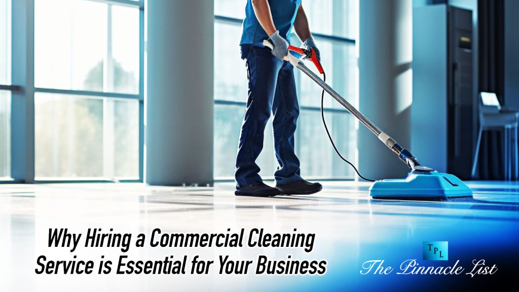 Why Hiring a Commercial Cleaning Service is Essential for Your Business ...