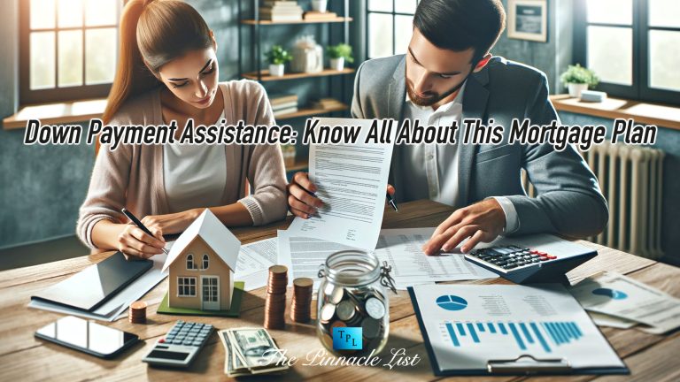 Down Payment Assistance: Know All About This Mortgage Plan – The Pinnacle List