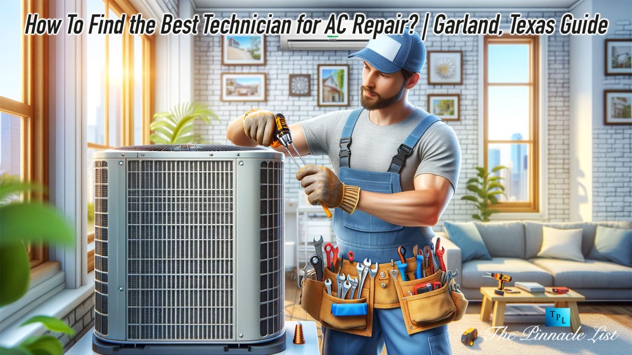 How To Find the Best Technician for AC Repair? – Garland, Texas Guide ...