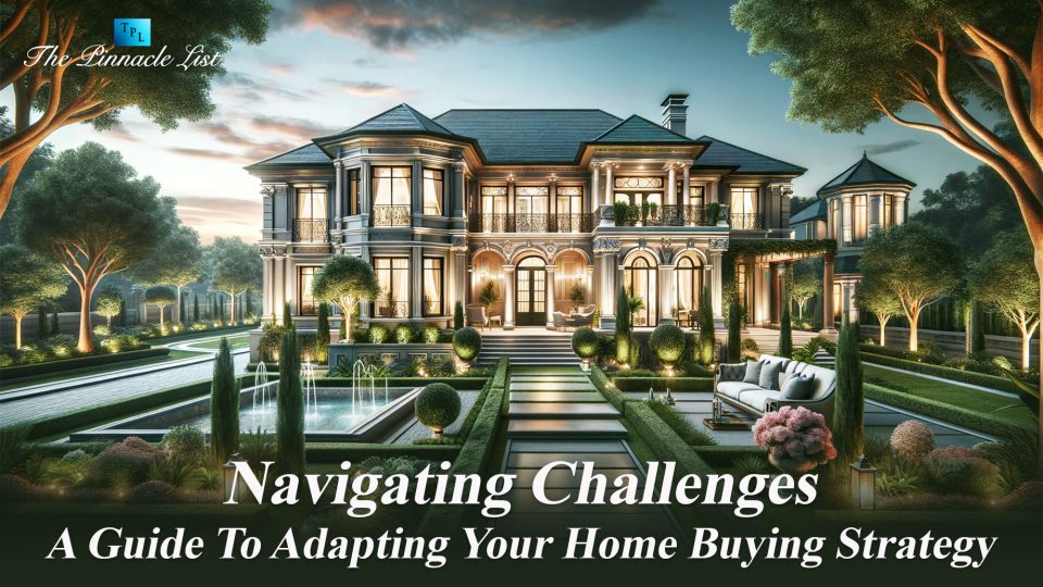 Navigating Challenges: A Guide To Adapting Your Home Buying Strategy ...