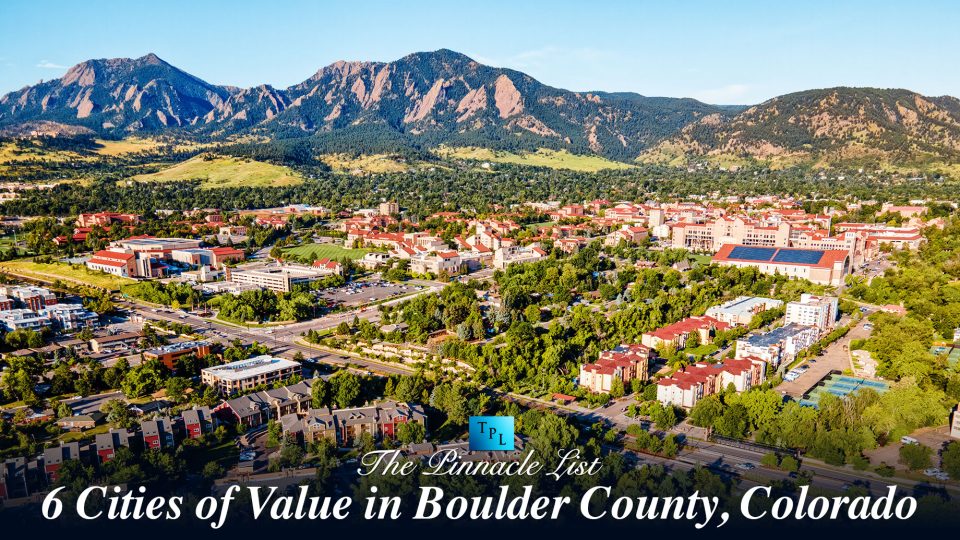 6 Cities of Value in Boulder County, CO – The Pinnacle List