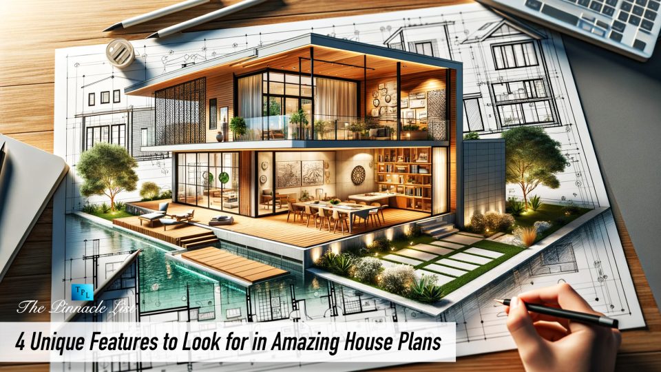 4 Unique Features to Look for in Amazing House Plans – The Pinnacle List