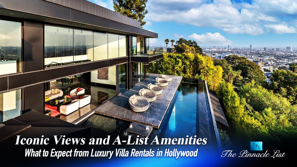 Iconic Views and A-List Amenities: What to Expect from Luxury Villa ...