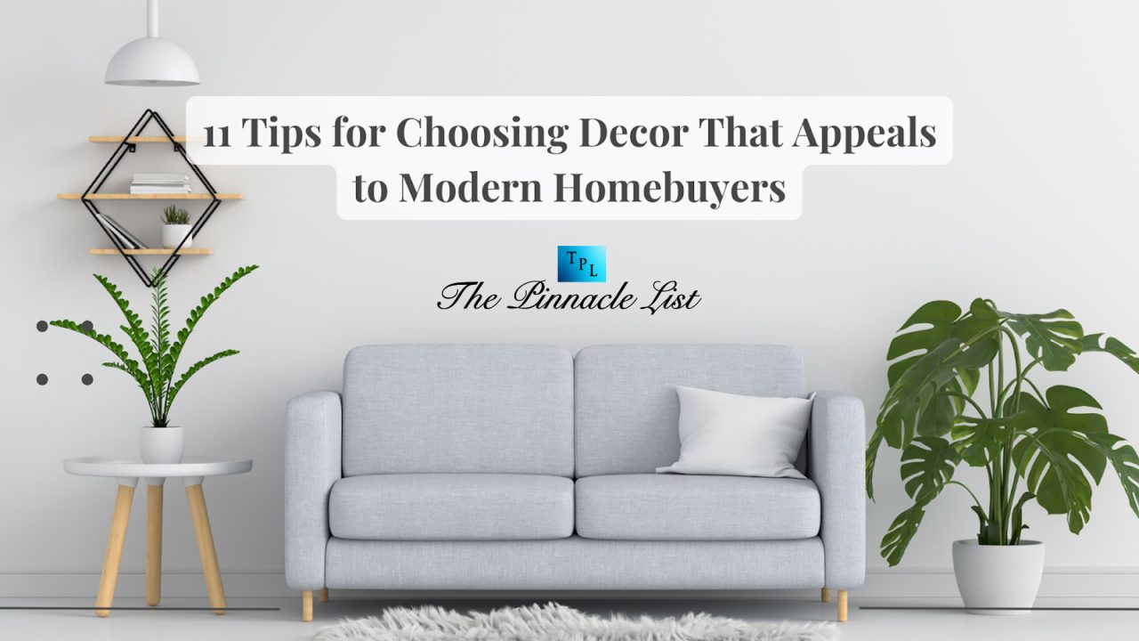 11 Captivating Decor Tips to Appeal to Modern Homebuyers – The Pinnacle ...