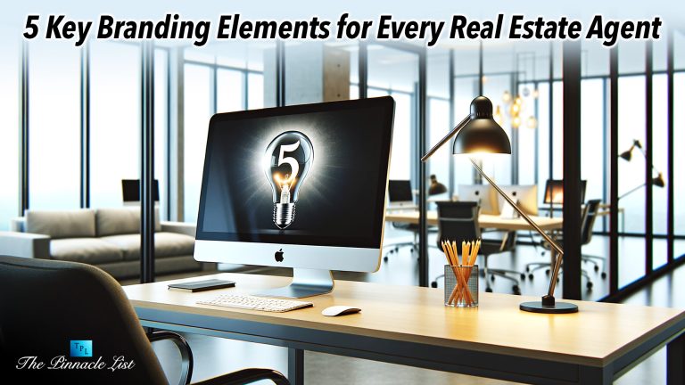5 Key Branding Elements for Every Real Estate Agent – The Pinnacle List