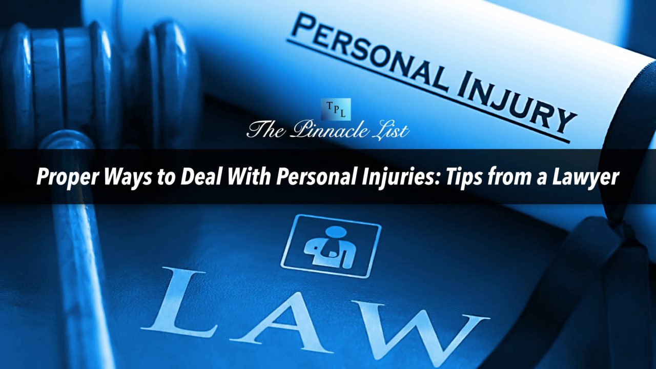 Proper Ways to Deal With Personal Injuries: Tips from a Lawyer – The ...