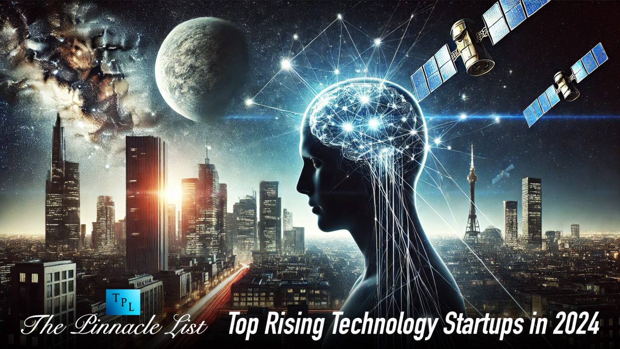 Top Rising Technology Startups in 2024 – The Pinnacle List