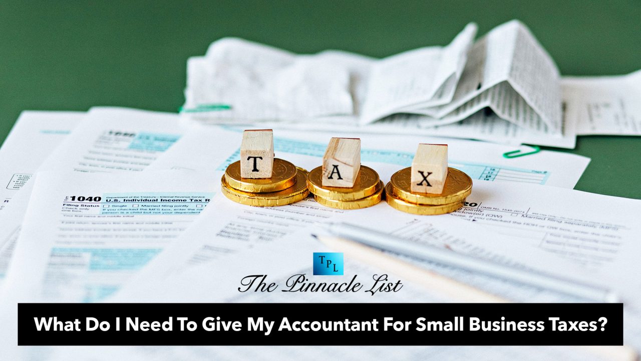 What Do I Need To Give My Accountant For Small Business Taxes? – The ...
