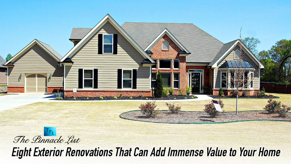 Eight Exterior Renovations That Can Add Immense Value to Your Home ...