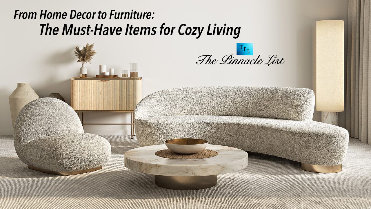 From Home Decor to Furniture: The Must-Have Items for Cozy Living – The ...