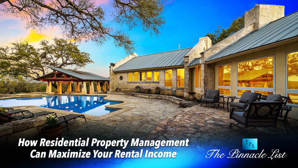 How Residential Property Management Can Maximize Your Rental Income ...