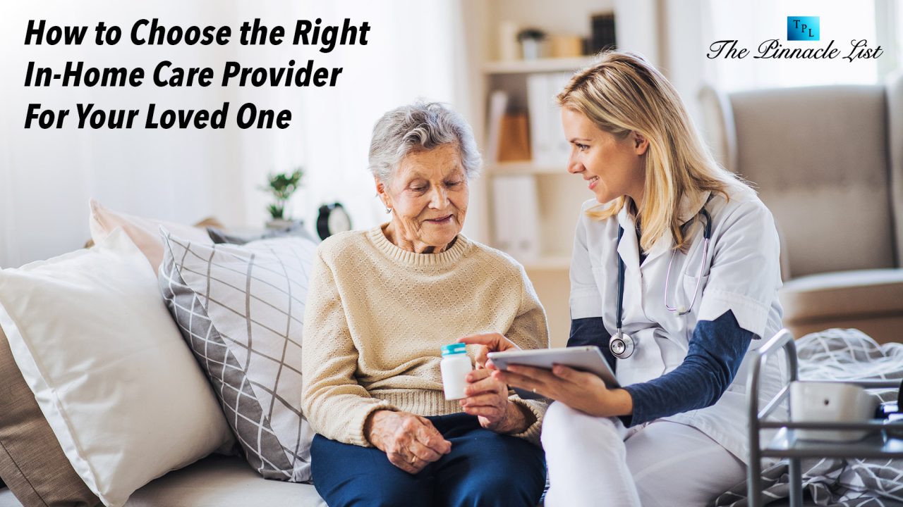 How to Choose the Right In-Home Care Provider for Your Loved One – The ...