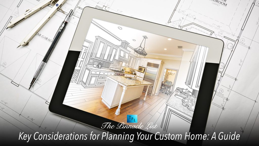 Key Considerations for Planning Your Custom Home: A Guide – The ...