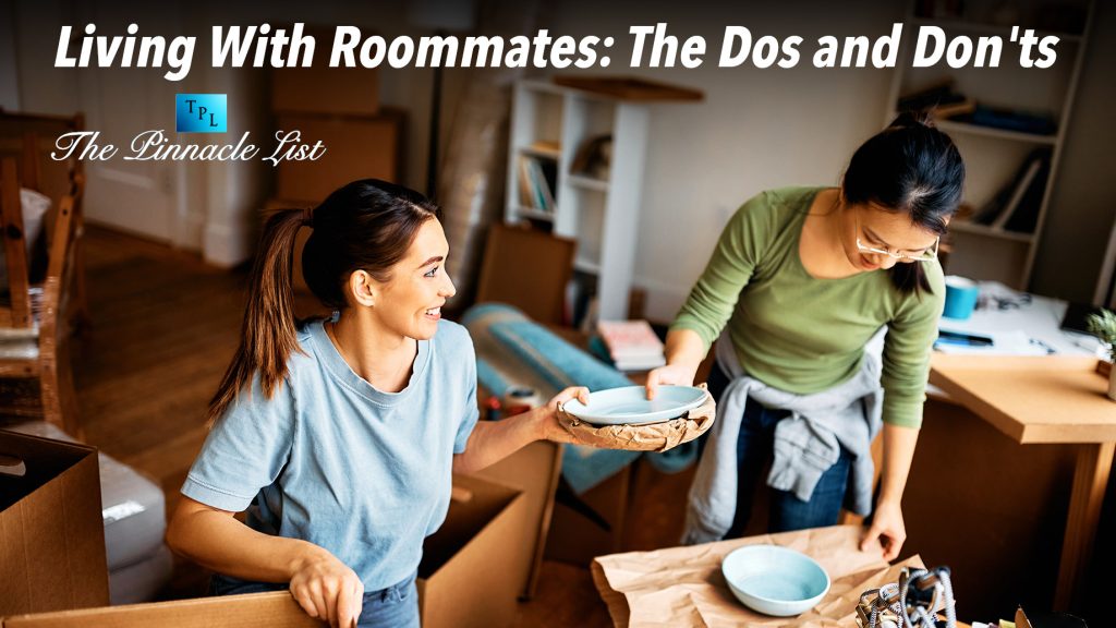 Living With Roommates: The Dos and Don’ts – The Pinnacle List