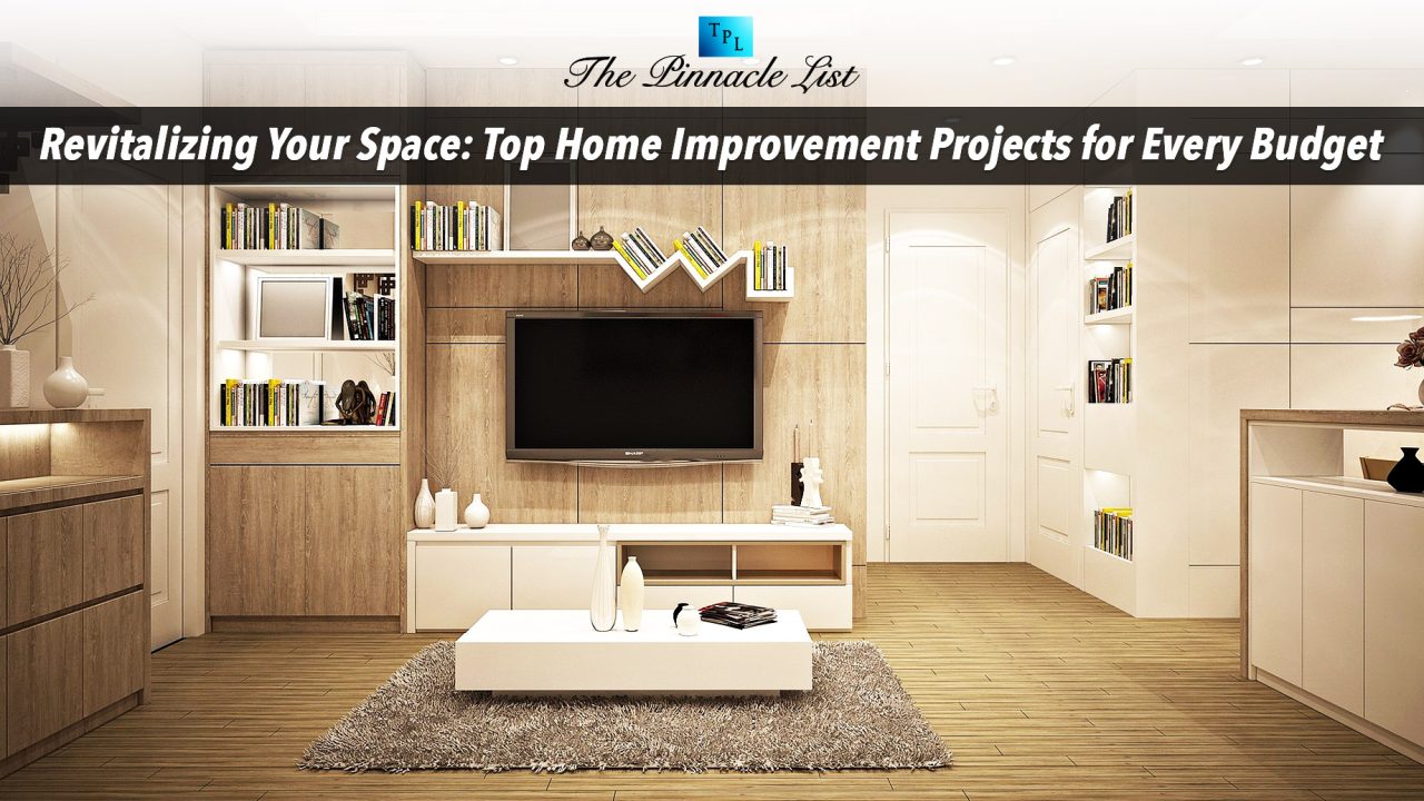 Revitalizing Your Space: Top Home Improvement Projects for Every Budget ...