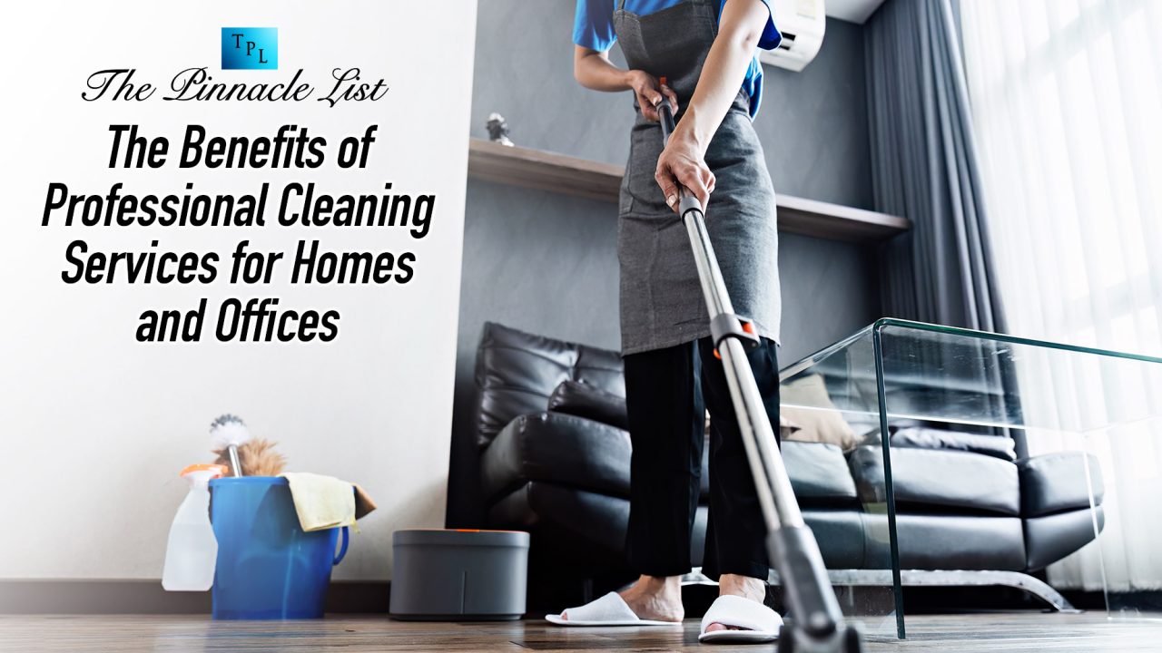 The Benefits of Professional Cleaning Services for Homes and Offices ...