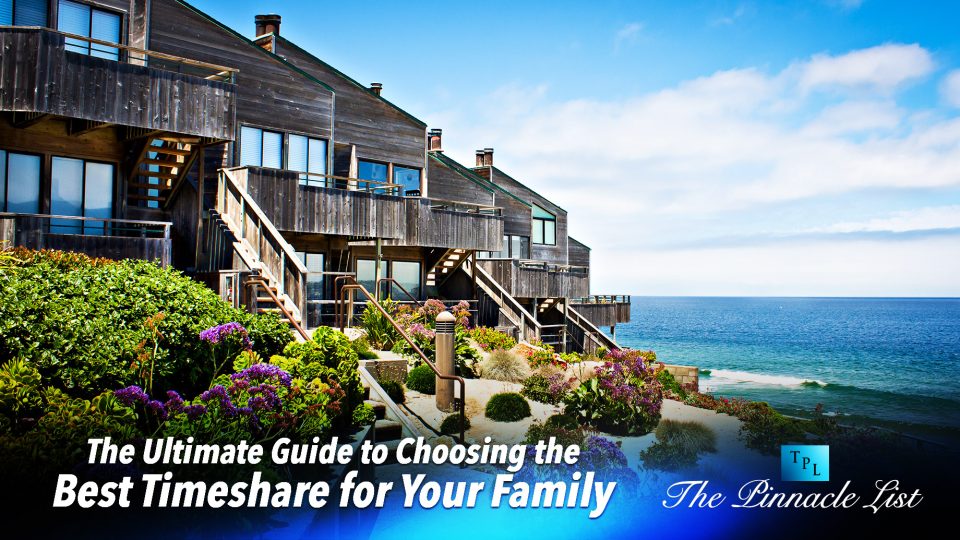 The Ultimate Guide to Choosing the Best Timeshare for Your Family – The ...
