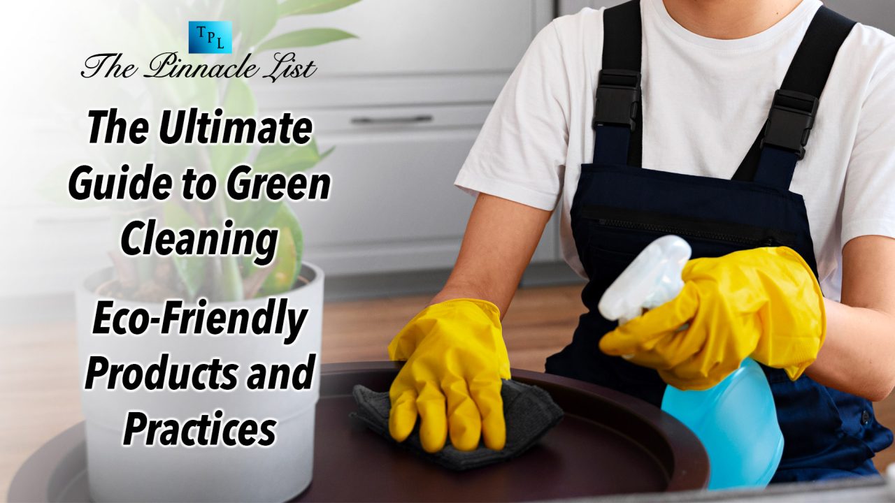 The Ultimate Guide to Green Cleaning: Eco-Friendly Products and ...