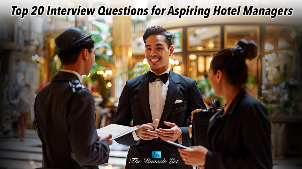 Top 20 Interview Questions for Aspiring Hotel Managers – The Pinnacle List