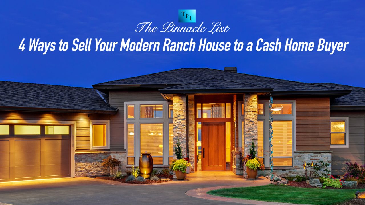 4 Ways to Sell Your Modern Ranch House to a Cash Home Buyer – The ...