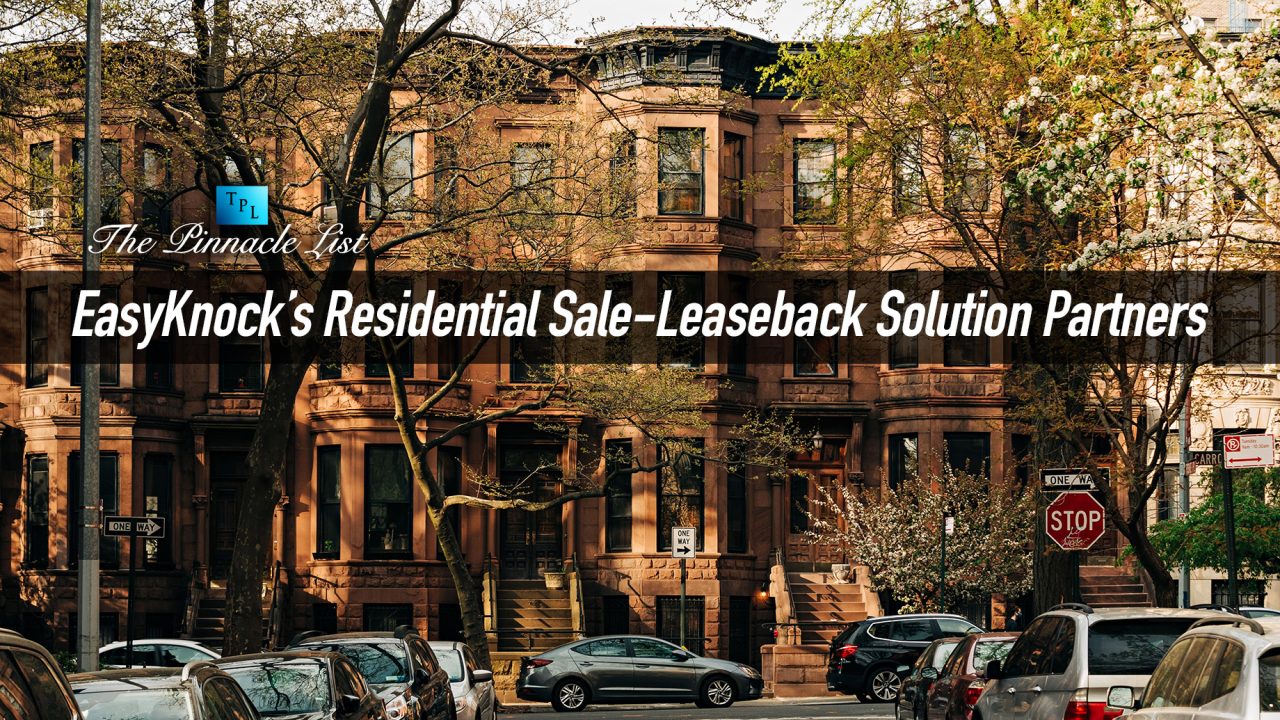 EasyKnock’s Residential Sale-Leaseback Solution Partners – The Pinnacle ...