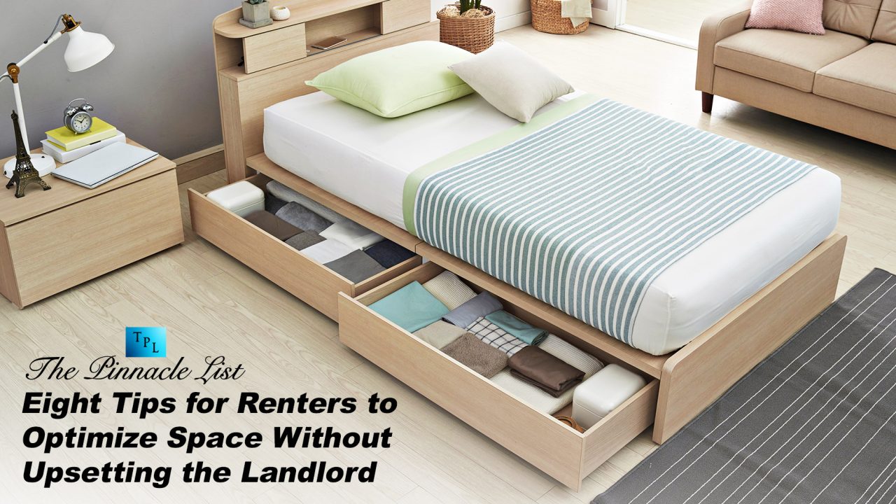 Eight Tips for Renters to Optimize Space Without Upsetting the Landlord – The Pinnacle List
