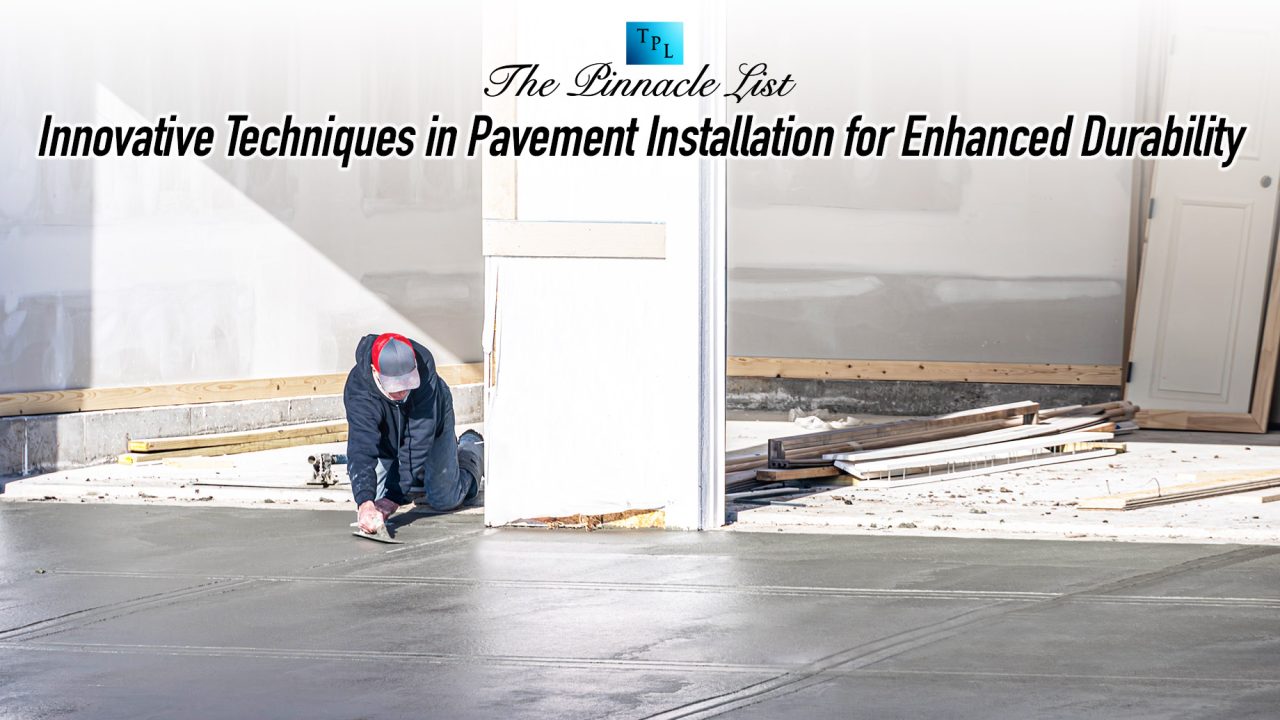 Innovative Techniques in Pavement Installation for Enhanced Durability ...
