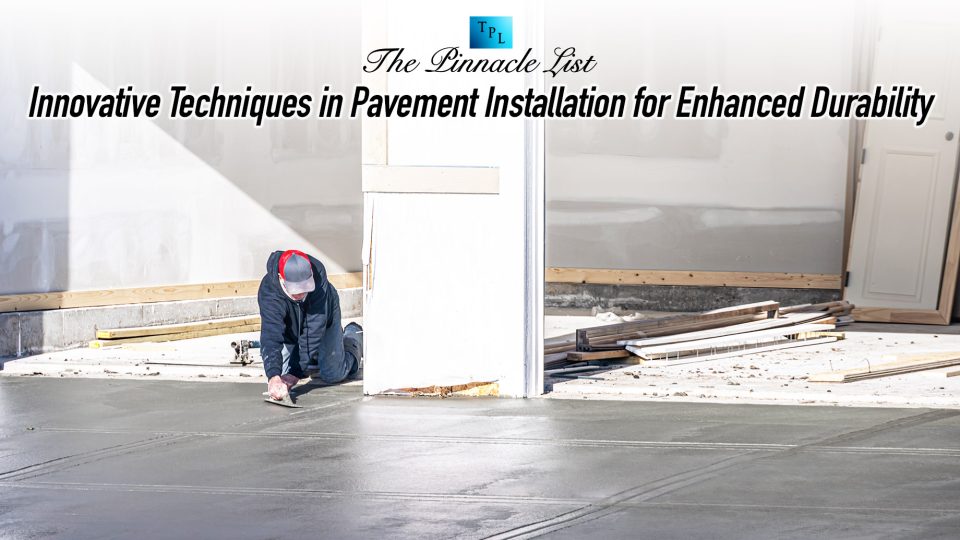 Innovative Techniques in Pavement Installation for Enhanced Durability ...