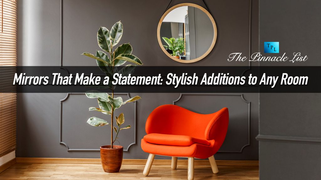 Mirrors That Make a Statement: Stylish Additions to Any Room – The ...