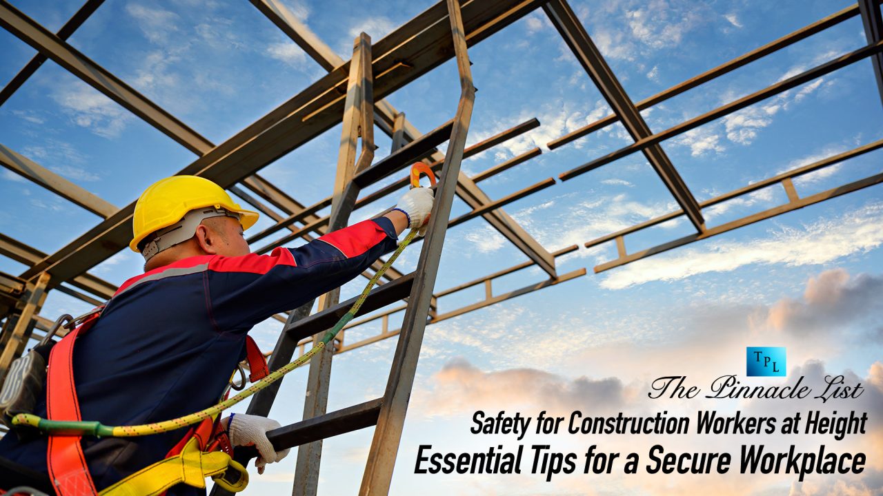 Safety for Construction Workers at Height: Essential Tips for a Secure ...