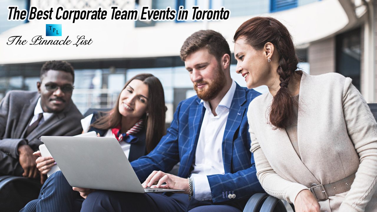 The Best Corporate Team Events in Toronto – The Pinnacle List
