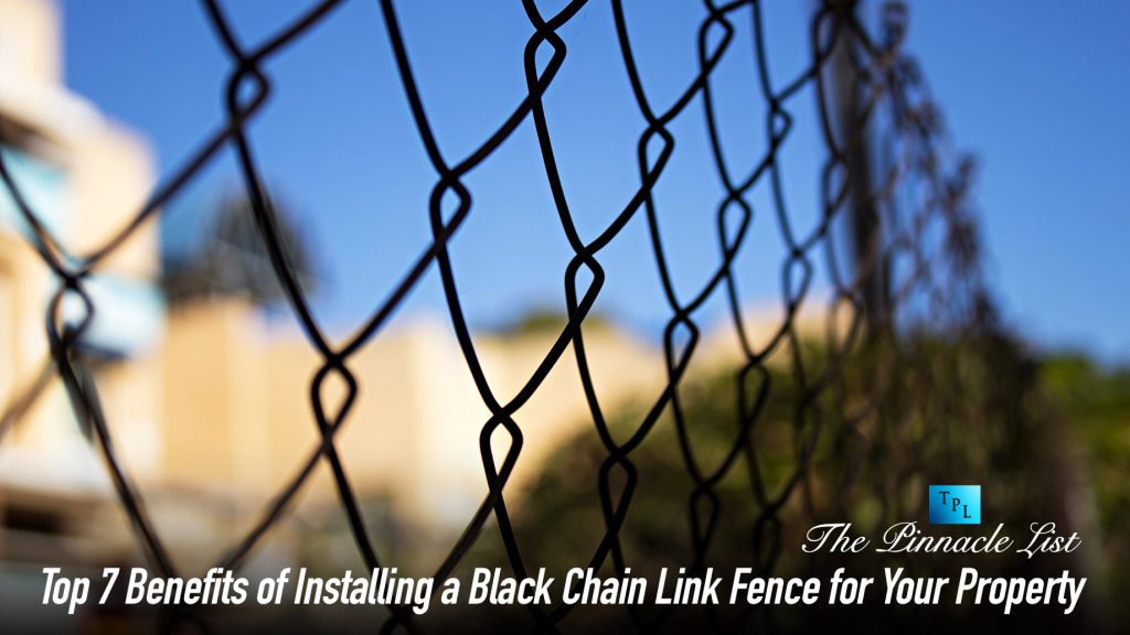 Top 7 Benefits of Installing a Black Chain Link Fence for Your Property ...