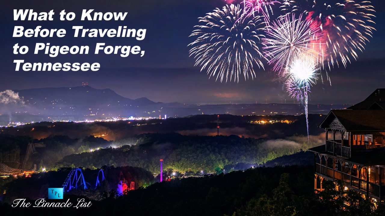 What to Know Before Traveling to Pigeon Forge, Tennessee – The Pinnacle ...