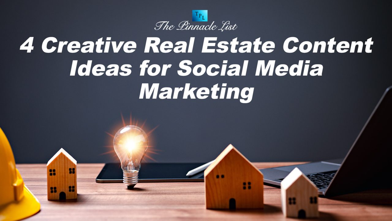 4 Creative Real Estate Content Ideas for Social Media Marketing – The ...