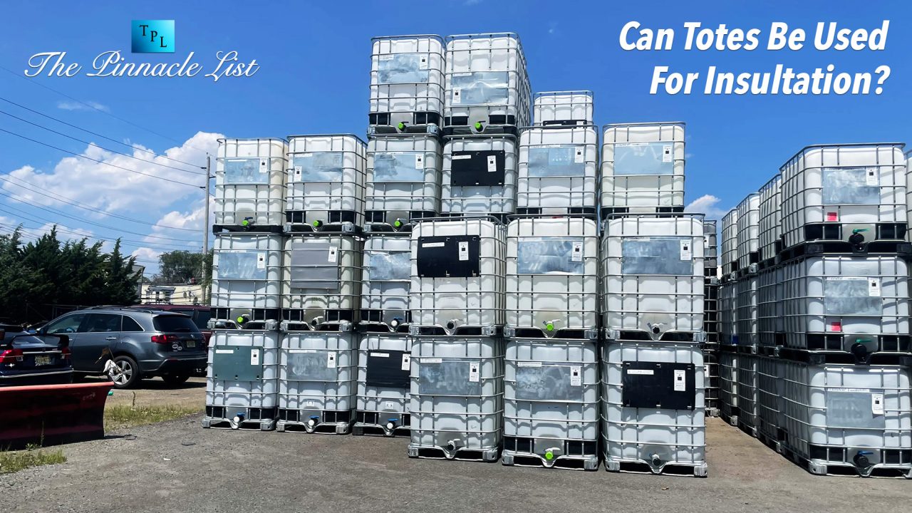 Can Totes Be Used For Insultation? – The Pinnacle List