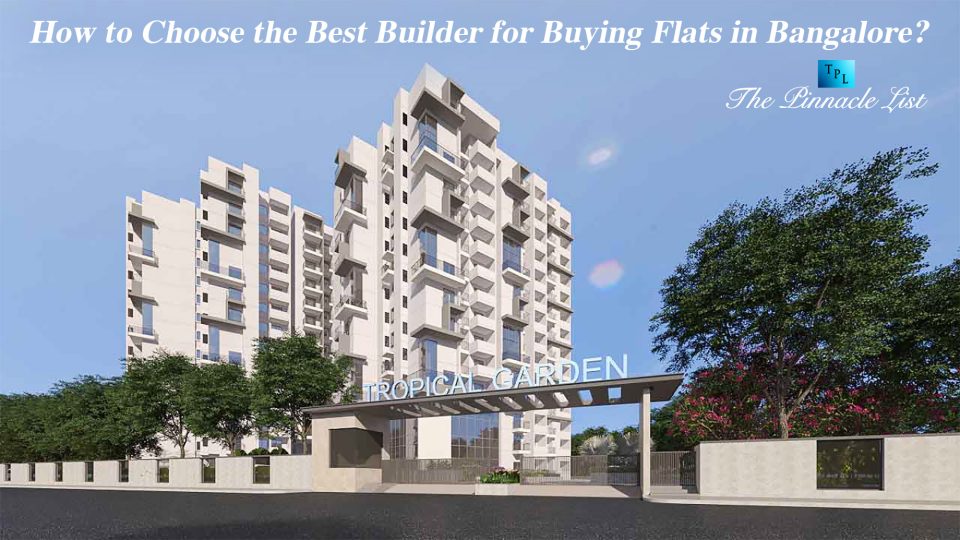 How to Choose the Best Builder for Buying Flats in Bangalore? – The ...