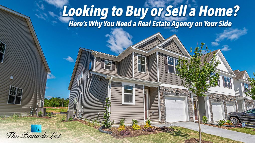 Looking to Buy or Sell a Home? Here’s Why You Need a Real Estate Agency ...
