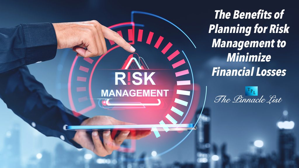 The Benefits of Planning for Risk Management to Minimize Financial ...