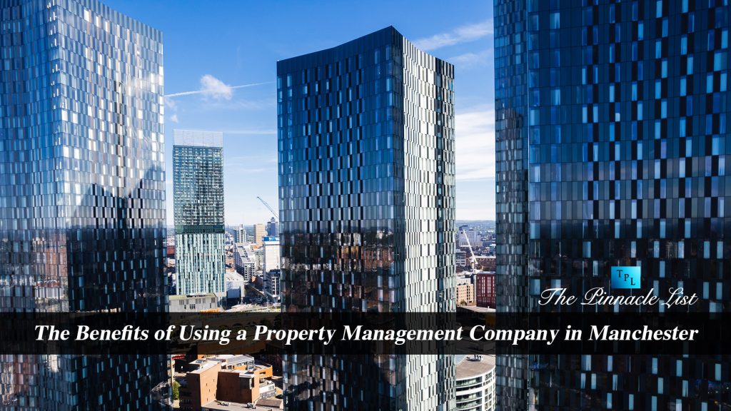 The Benefits of Using a Property Management Company in Manchester – The ...