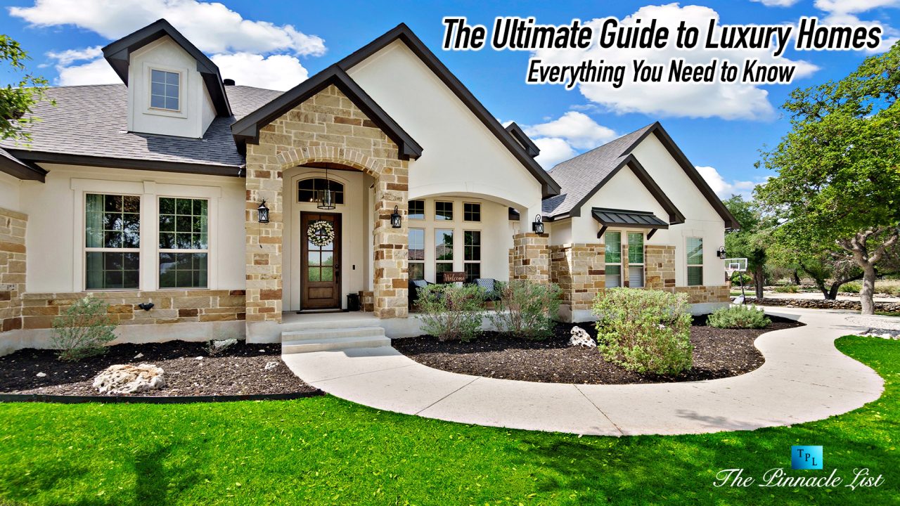 The Ultimate Guide to Luxury Homes: Everything You Need to Know – The ...