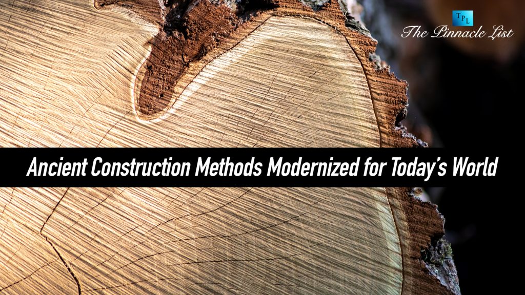 Ancient Construction Methods Modernized for Today’s World – The ...