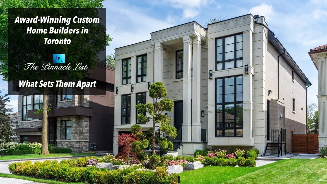 Award-Winning Custom Home Builders in Toronto: What Sets Them Apart ...
