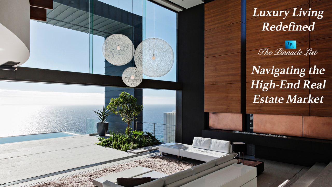 Luxury Living Redefined: Navigating the High-End Real Estate Market ...
