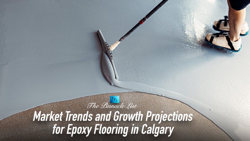Market Trends and Growth Projections for Epoxy Flooring in Calgary ...