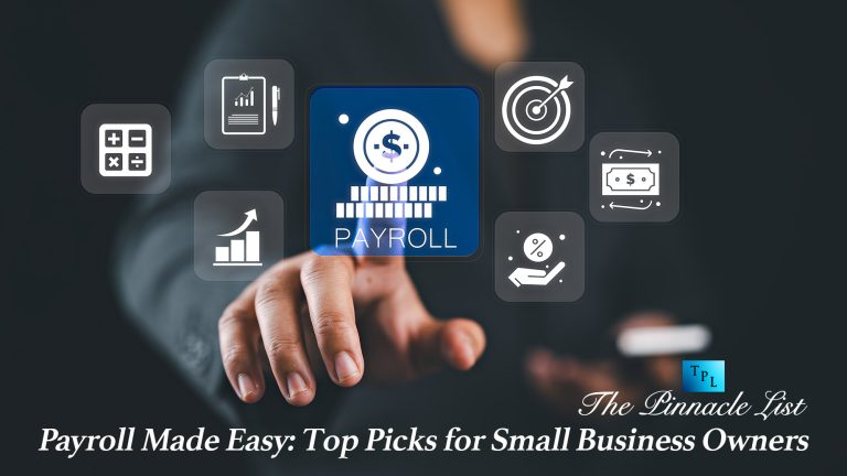Payroll Made Easy: Top Picks for Small Business Owners – The Pinnacle List