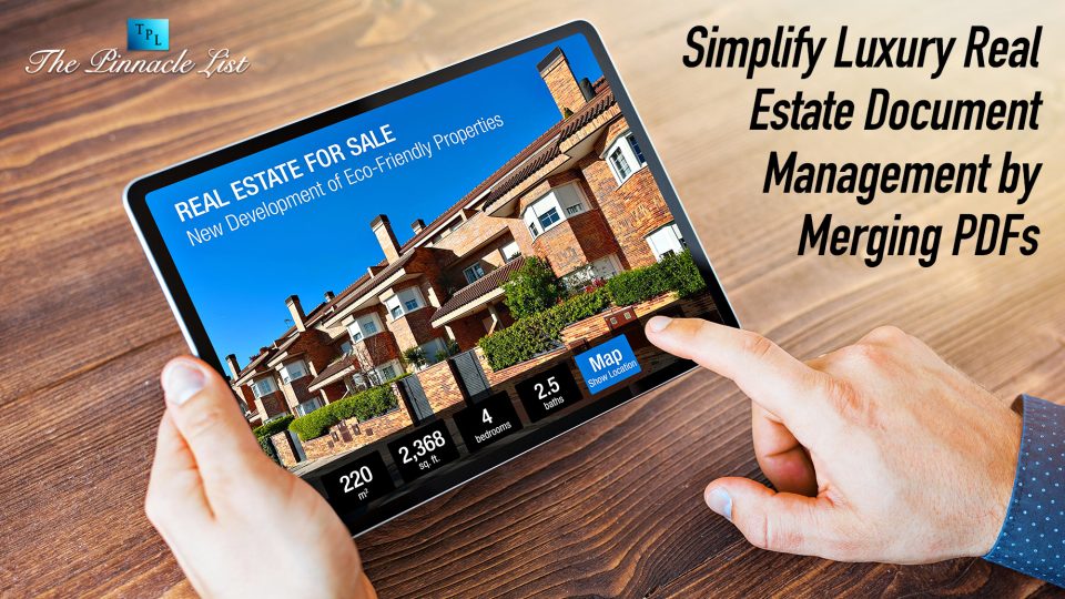 Simplify Luxury Real Estate Document Management by Merging PDFs – The ... Simplify Luxury Real Estate Document Management by Merging PDFs – The ...