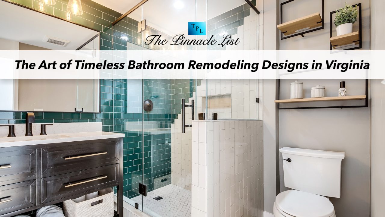 The Art of Timeless Bathroom Remodeling Designs in Virginia – The ...