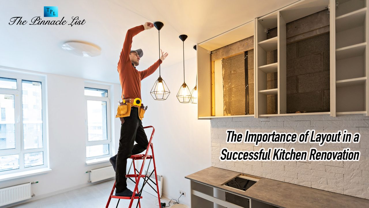The Importance of Layout in a Successful Kitchen Renovation – The ...