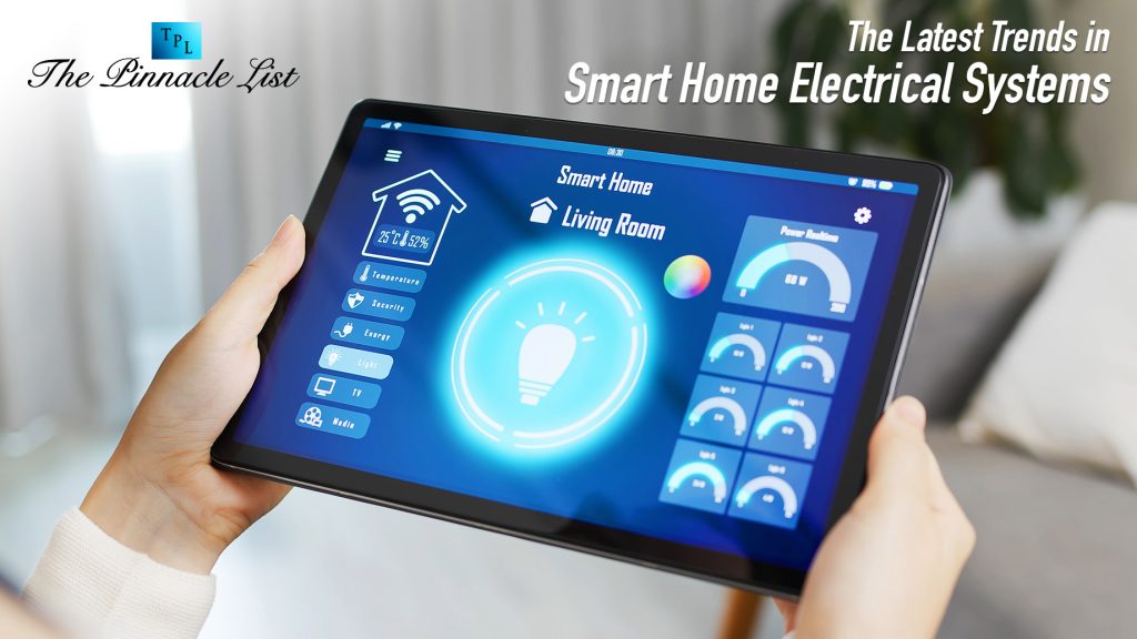The Latest Trends in Smart Home Electrical Systems – The Pinnacle List